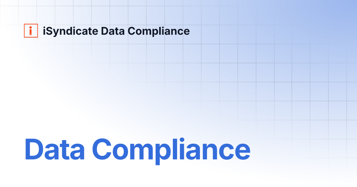 Data Compliance | iSyndicate Data Compliance